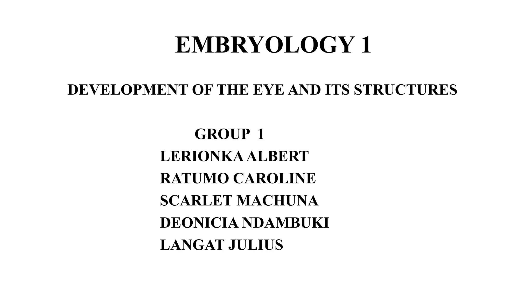 EMBRYOLOGY Anatomy of the eye and it's development | PPT | Free Download