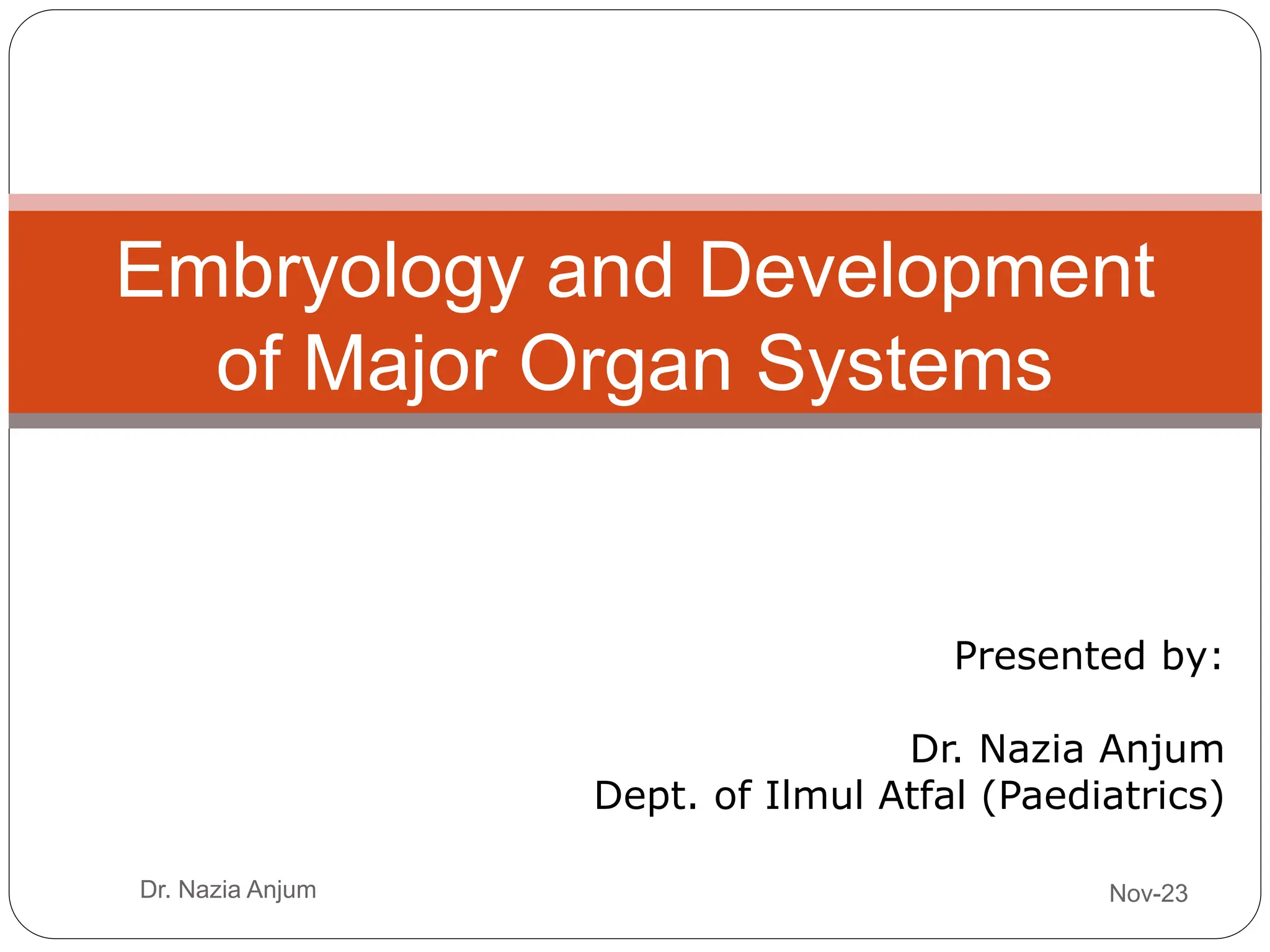Human Embryology and Development of Major Organ System.pptx