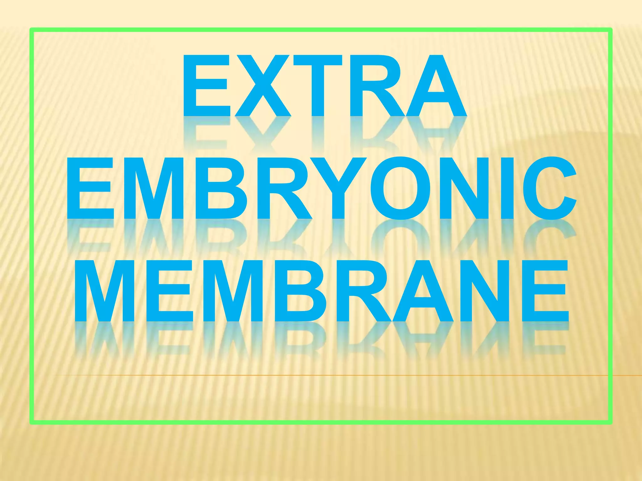 Embryology{extra embryonic membrane}(1) | PPTX