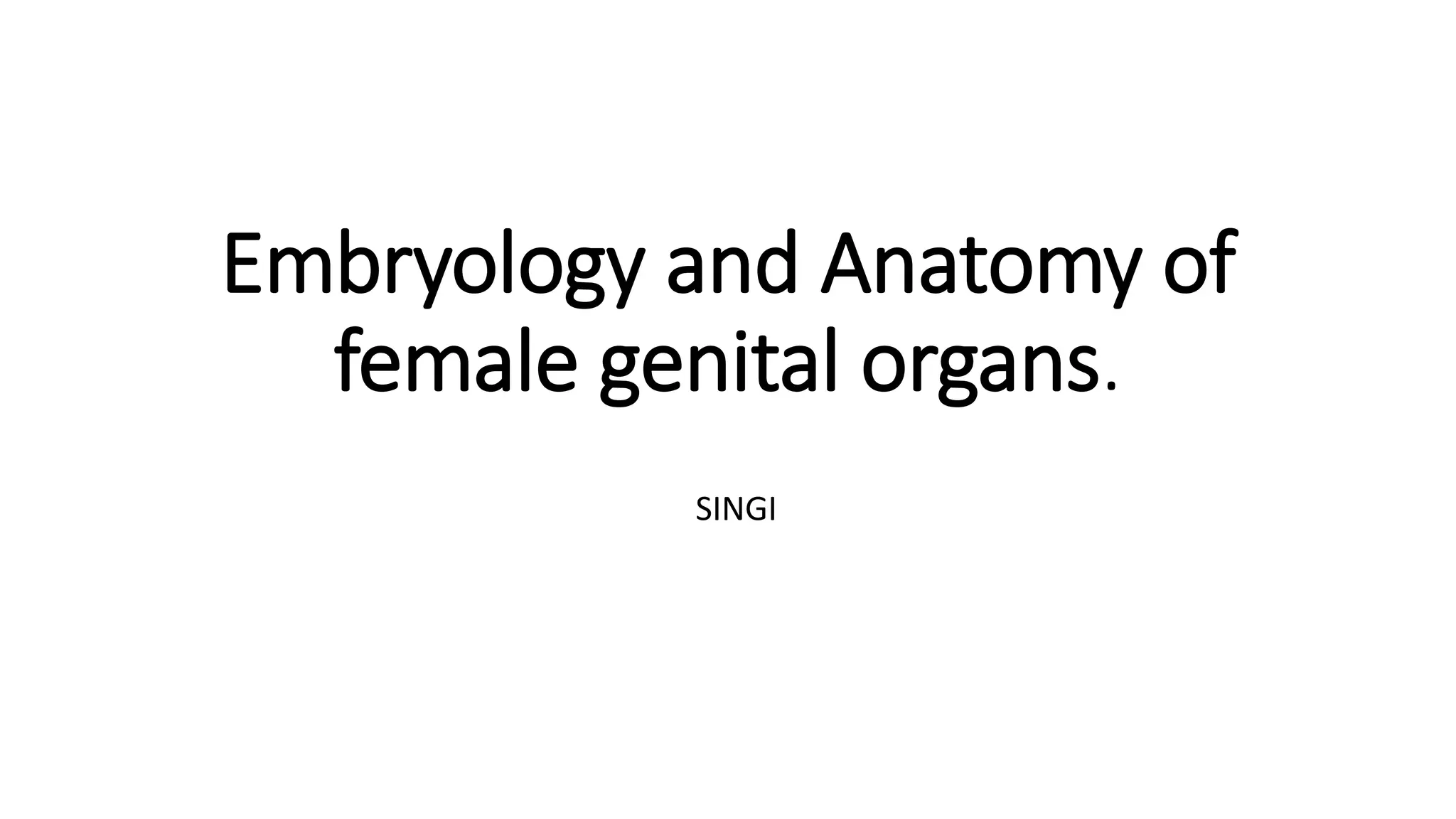 Embryology of female genital organs | PPTX