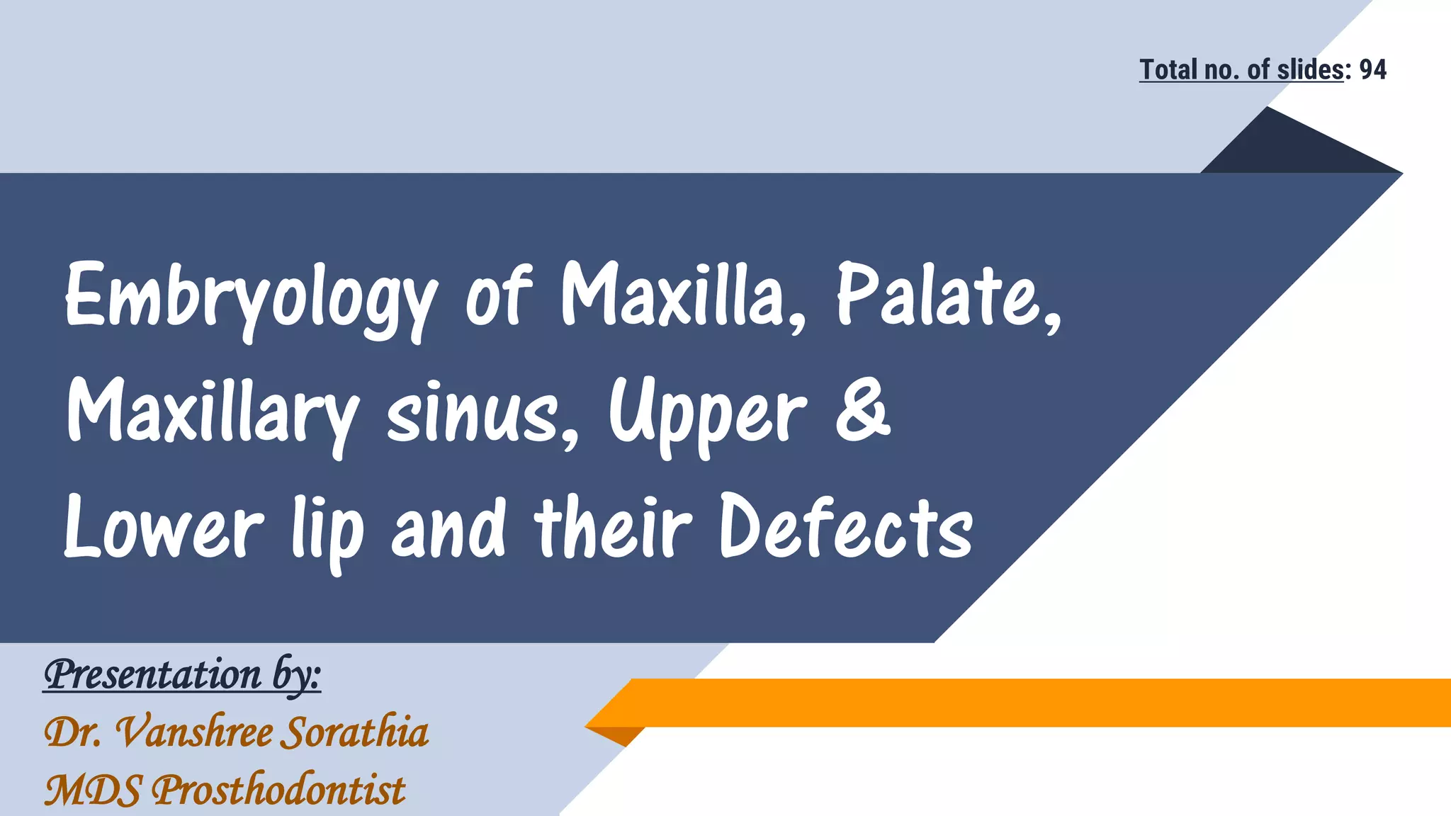Embryology of Maxilla, Palate, Maxillary sinus & Lips and their Defects ...