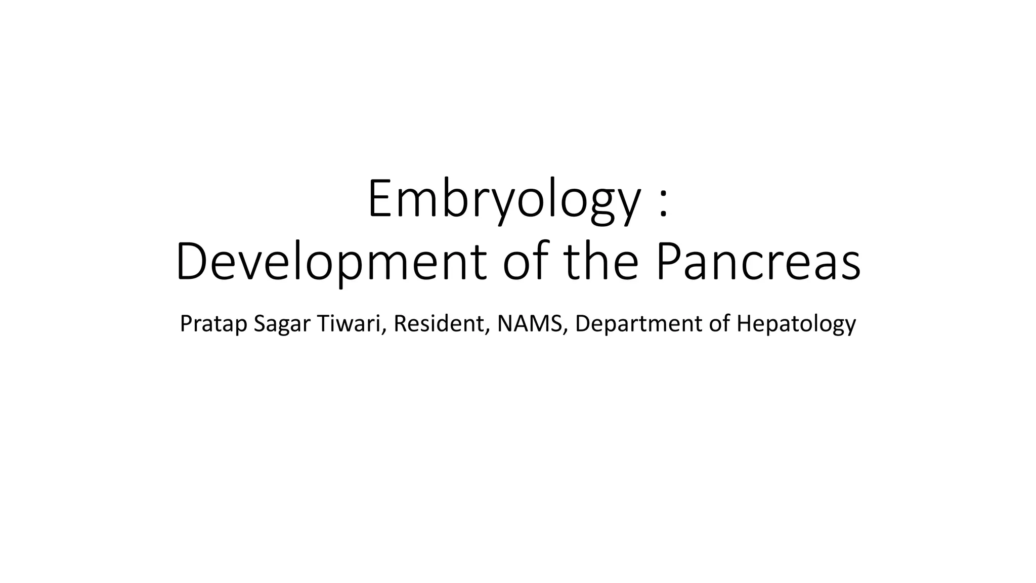 Embryology of pancreas | PPTX