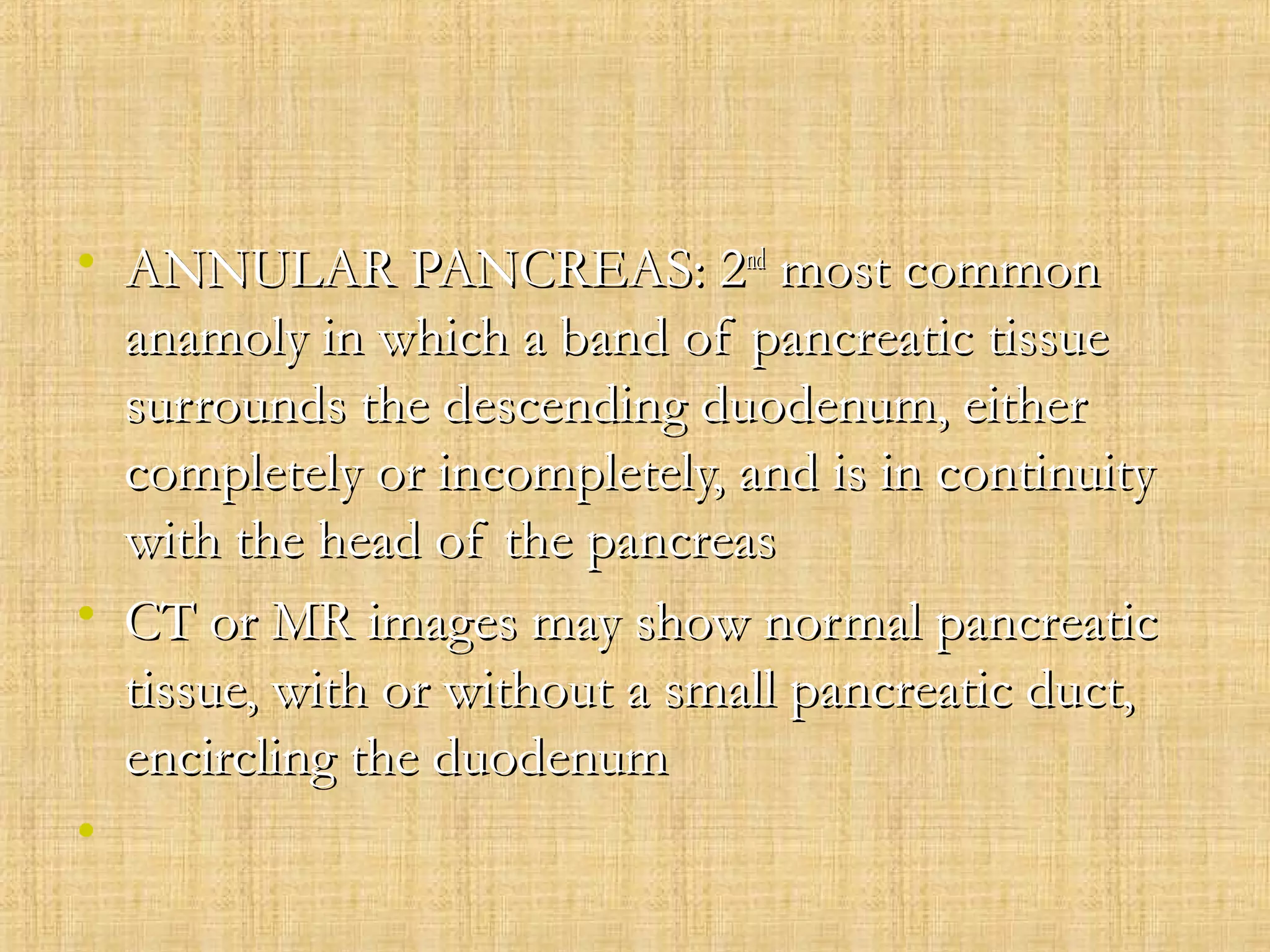 Embryology of pancreas and Imaging of pancreatitis | PPT