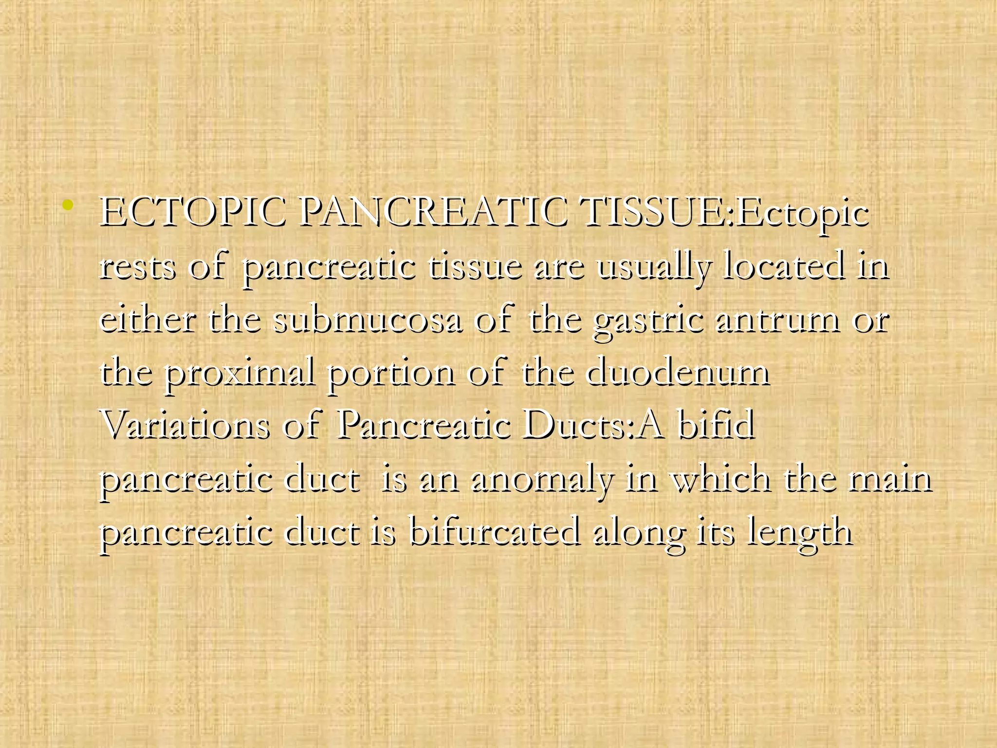 Embryology of pancreas and Imaging of pancreatitis | PPT