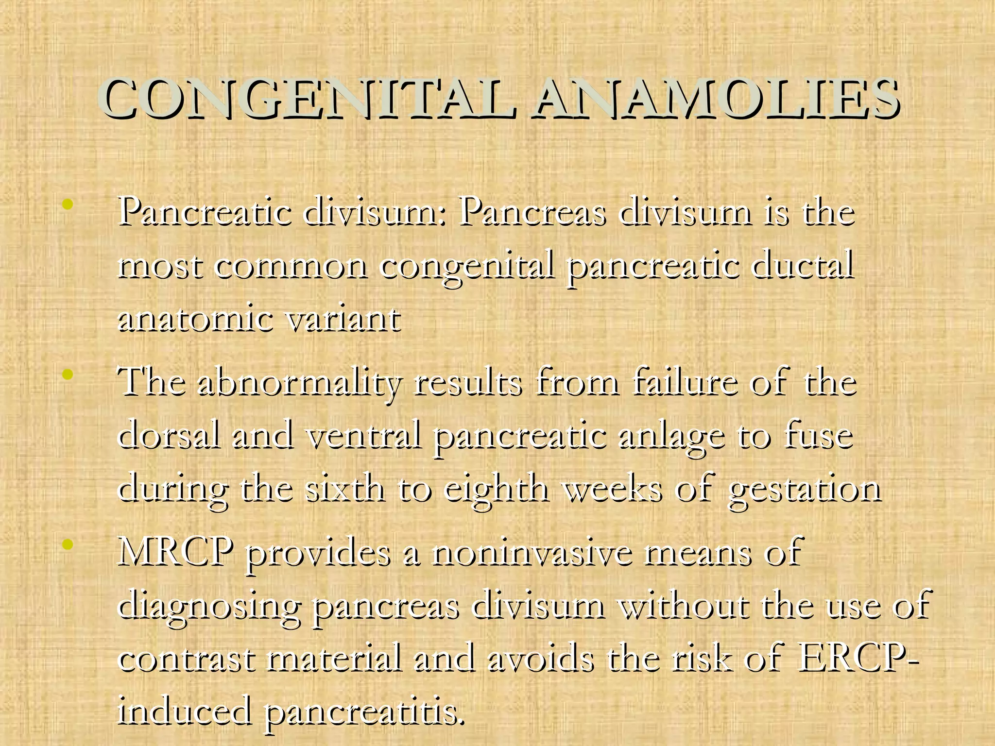 Embryology of pancreas and Imaging of pancreatitis | PPT