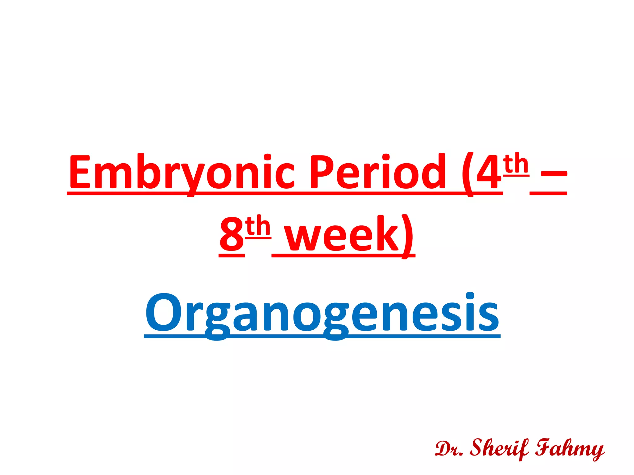 Embryonic period 4th – 8th week & Folding (General Embryology) | PPT