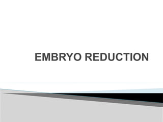 EMBRYO REDUCTION in multifetal pregnancy.pptx