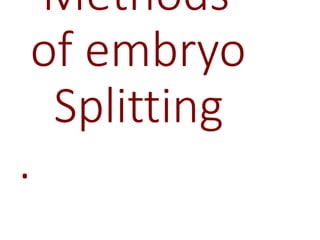 Embryo splitting | PPTX