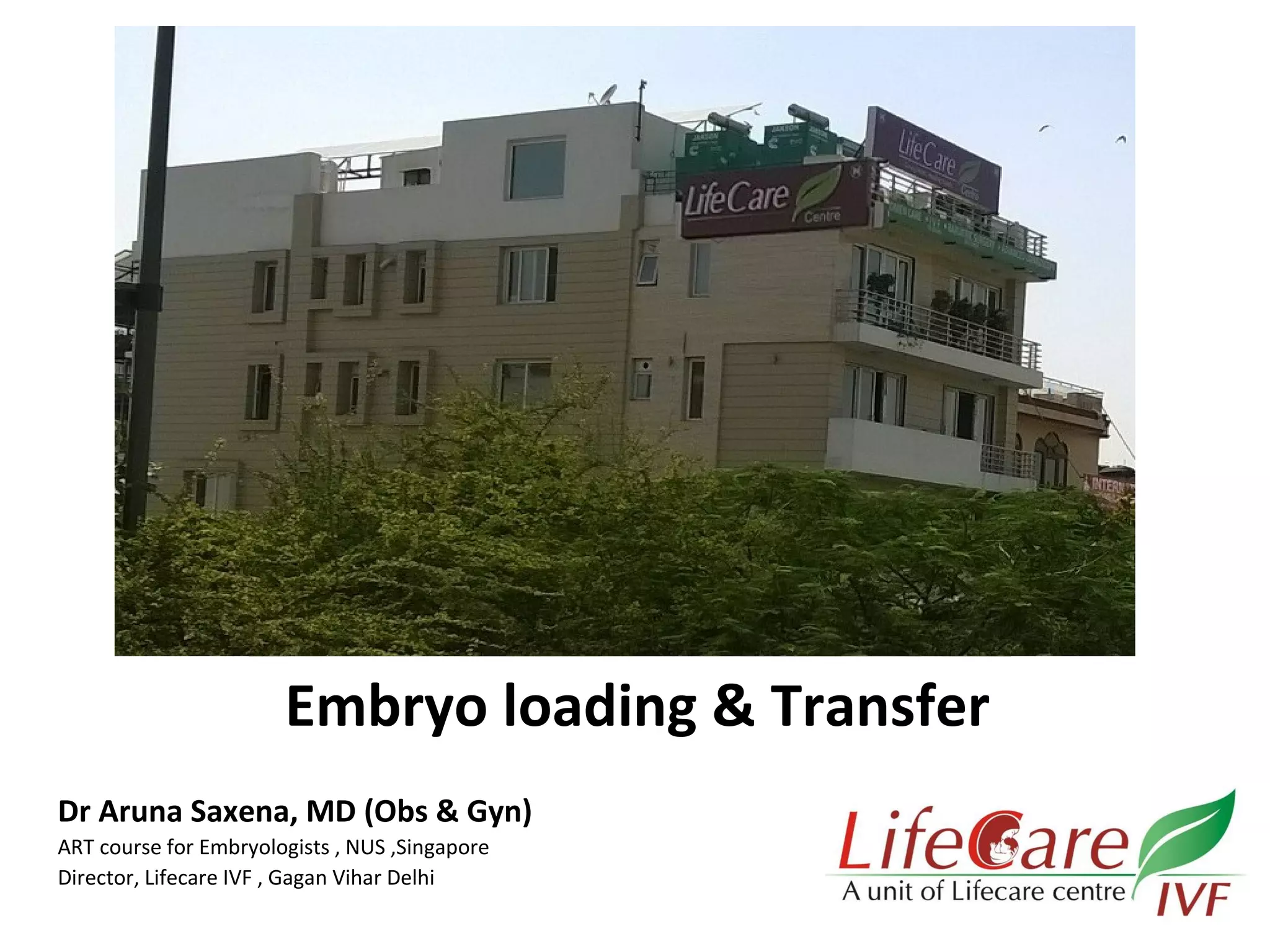 Embryo loading & Transfer , Lifecare IVF Dr. Aruna Saxena | PPT
