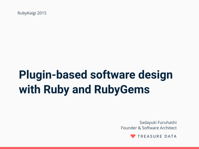 Plugin-based software design with Ruby and RubyGems | PPT
