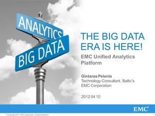 EMC Unified Analytics Platform. Gintaras Pelenis | PPT