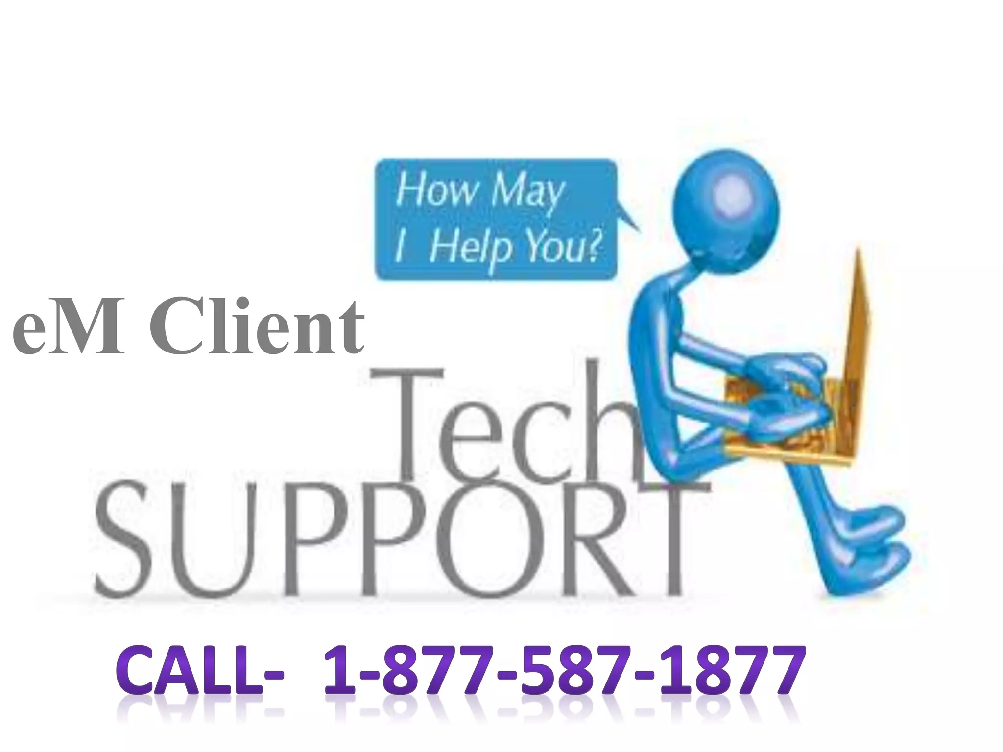 eM client tech support | PPTX | IT and Internet Support | Internet