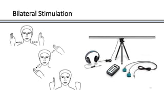 Eye Movement Desensitization and Reprocessing Therapy - EMDR | PPTX