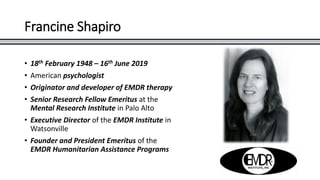 Eye Movement Desensitization and Reprocessing Therapy - EMDR | PPTX