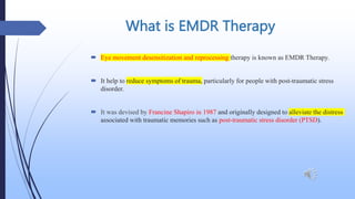 EMDR -EYE MOVEMENT DESENSITIZATION THERAPY | PPTX