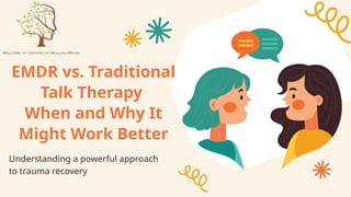 EMDR vs. Traditional Talk Therapy: When and Why It Might Work Better | PPTX