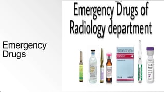 Emegency drugs in radiology department | PPTX