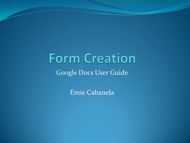 Create Froms with Google Docs | PPT