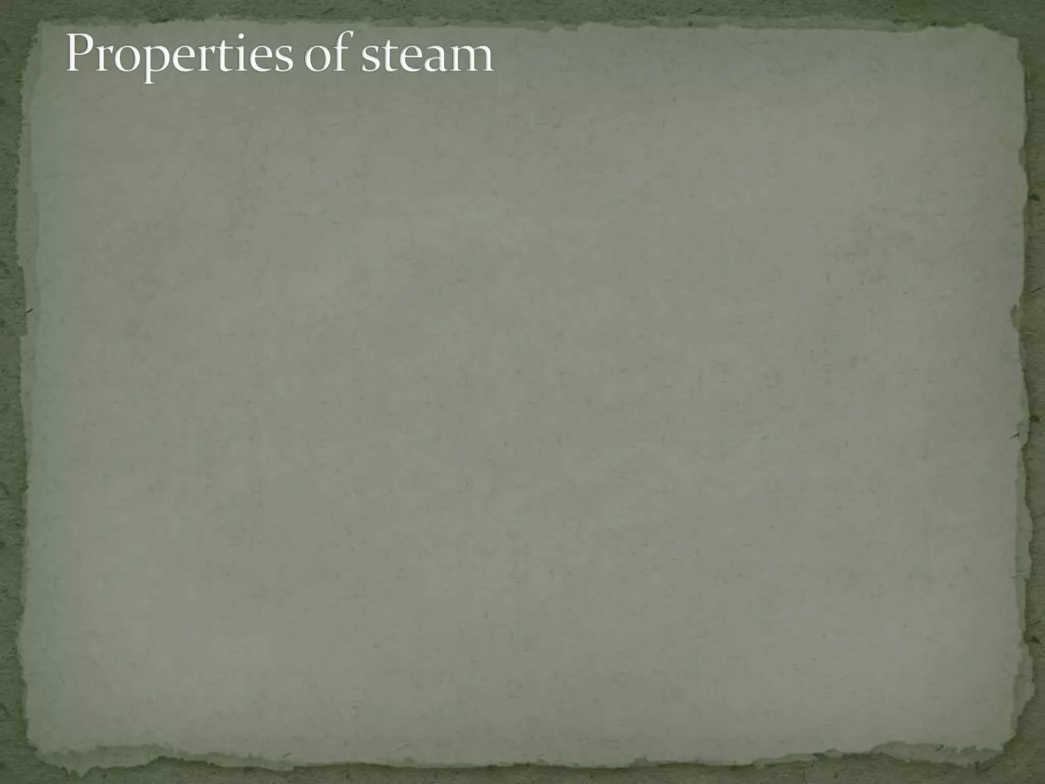properties of steam | PPTX