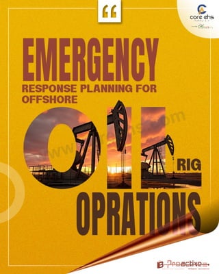 EMERGANCY RESPONSE PLANNING FOR OFFSHORE OIL RIG OPRATIONS - B ...