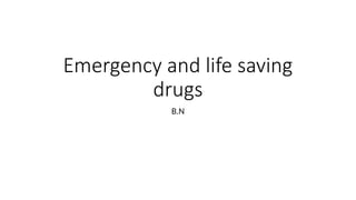 Emergency and life saving drug nursing student | PPTX