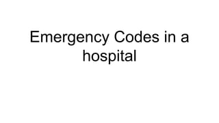 Emergency Codes in a hospital (1) - NABH.pptx