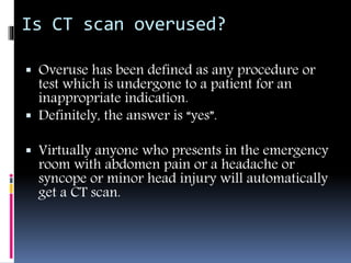 Emergency ct-is it being overused dr.amarnath | PPTX