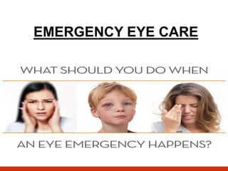 Emergency eye care | PPTX