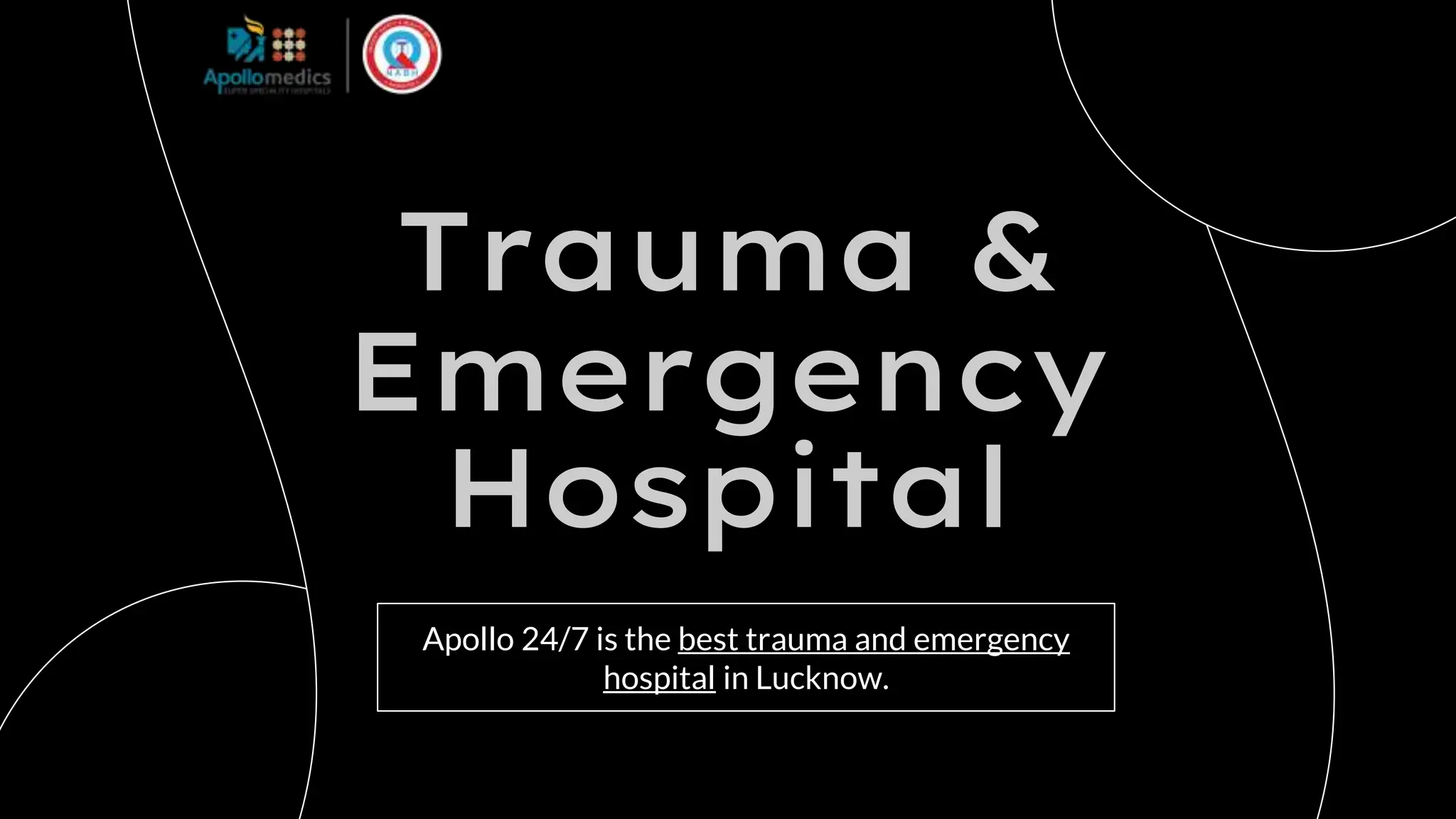 Trauma and Emergency Hospital In Lucknow | Apollo ICU | PPTX