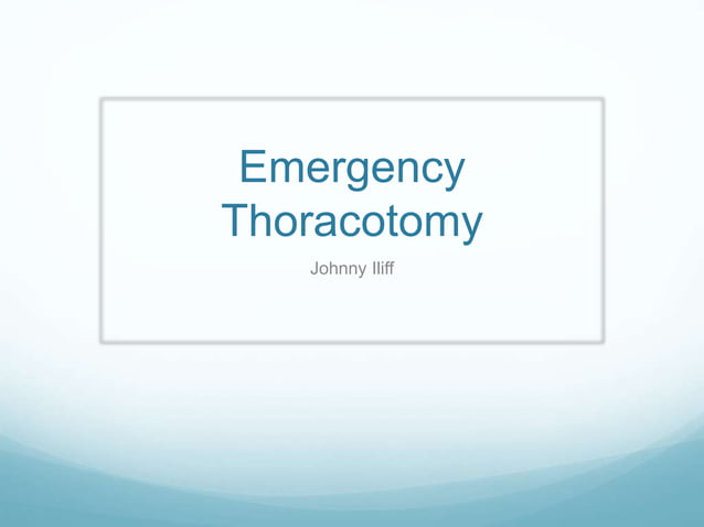 Emergency Thoracotomy | PPTX