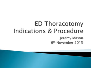 Emergency Thoracotomy | PPTX