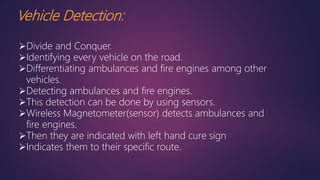 Emergency vehicles detection and special road system ppt | PPTX