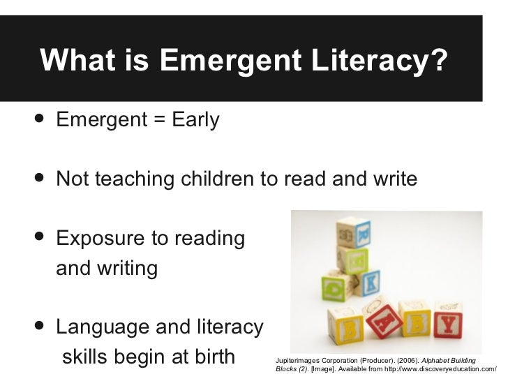 Emergent Literacy Emergent Literacy