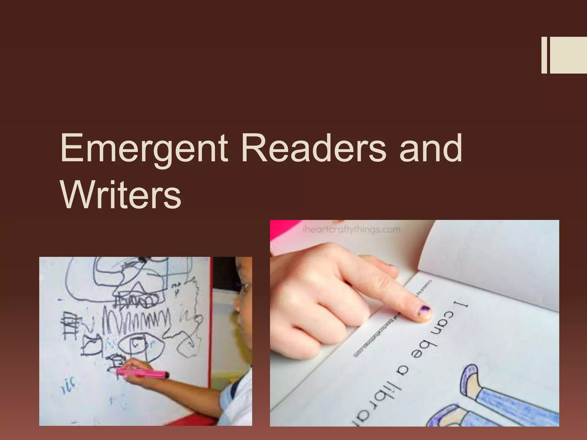 Emergent Readers and Writers.pptx | Drawing and Sketching | Arts and Crafts