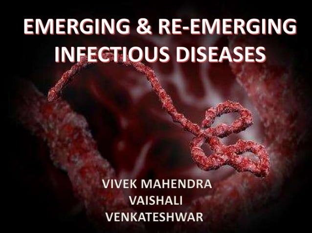 Emerging and re emerging infections | PPTX