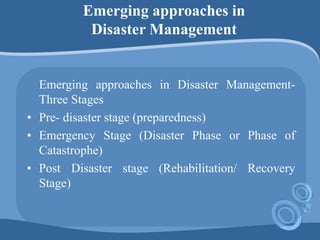 Emerging approaches in disaster management | PPTX