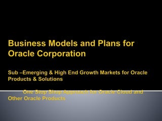 Emerging business Models and Plans for Oracle Corportion | PPT