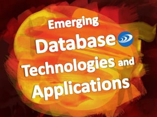 Emerging data base technologies and application | PPT