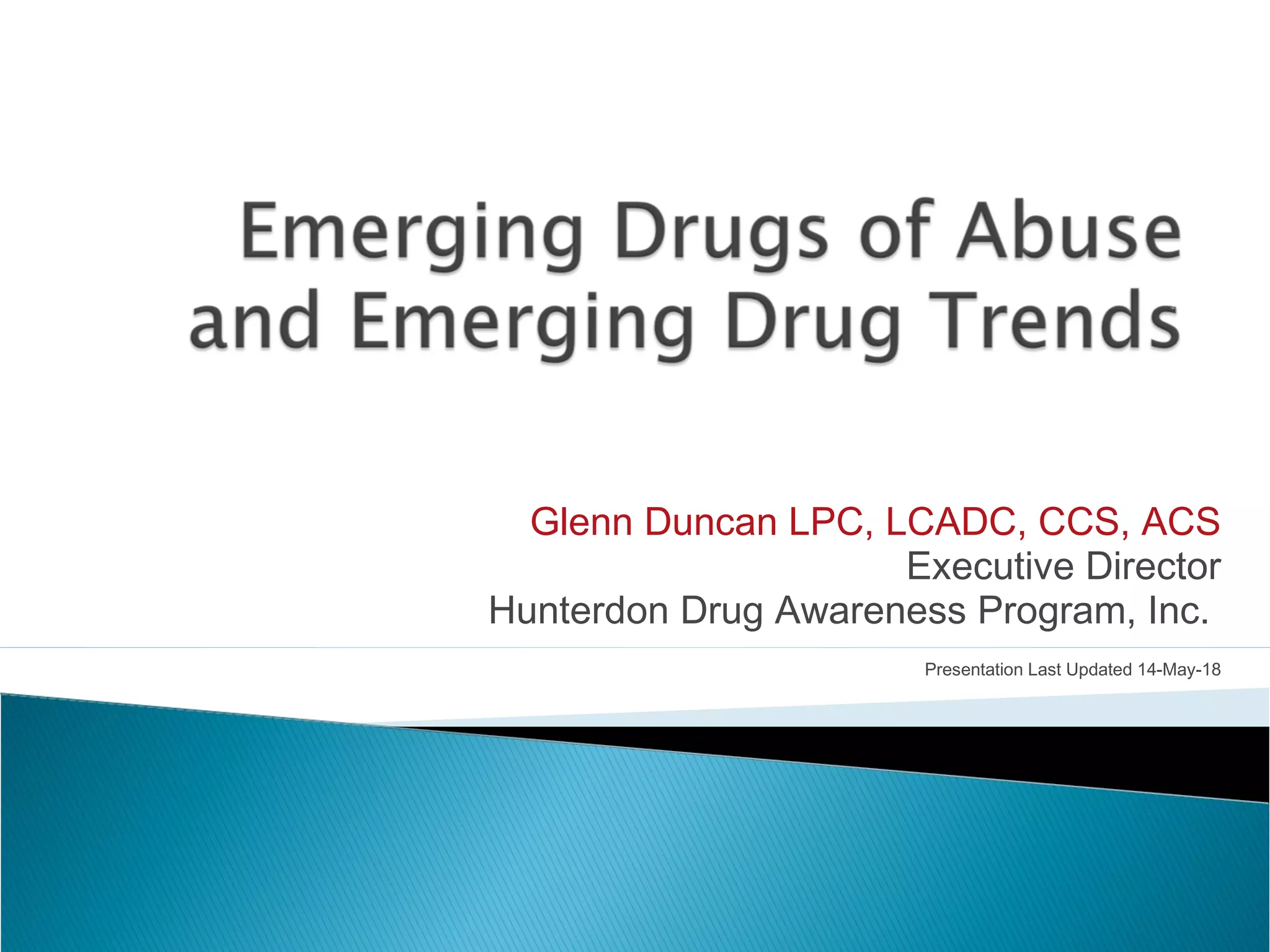 Emerging drugs of Abuse and Emerging Drug Trends | PPT
