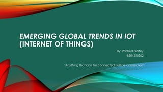 Emerging Global Trends in IoT (Internet of things).pptx