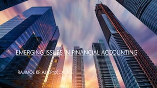Emerging issues in financial accounting | PPTX