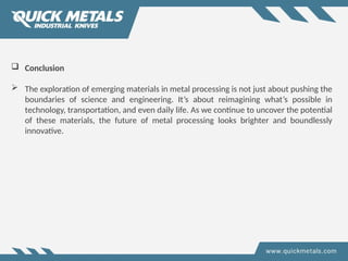 Emerging materials in metal processing: beyond the conventional | PPTX