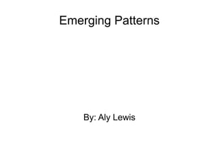 Emerging patterns slideshow | ODP