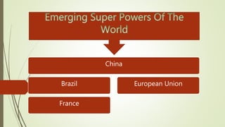 Emerging super powers of the world By Naveed Ahmed Fassana | PPTX
