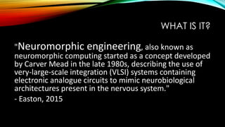 Emerging Technologies - Neuromorphic Engineering / Computing | PPTX