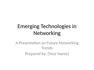 Emerging_Technologies_in_Networking.pptx