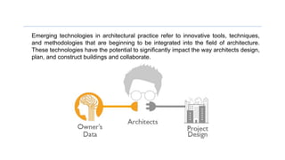 Emerging Technology in Practice in the field of architectural practice ...