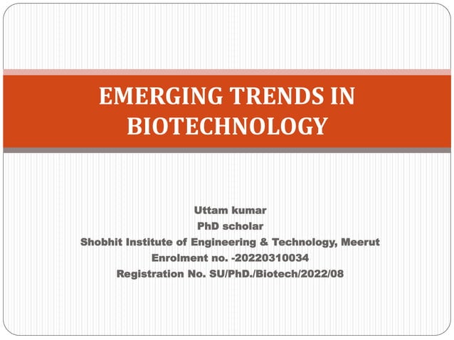 EMERGING TRENDS IN BIOTECHNOLOGY.pptx | Biotech and Biomedical Industry | Industries