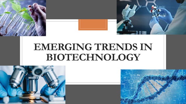 Emerging Trends in Biotechnology.pptx | Biotech and Biomedical Industry | Industries