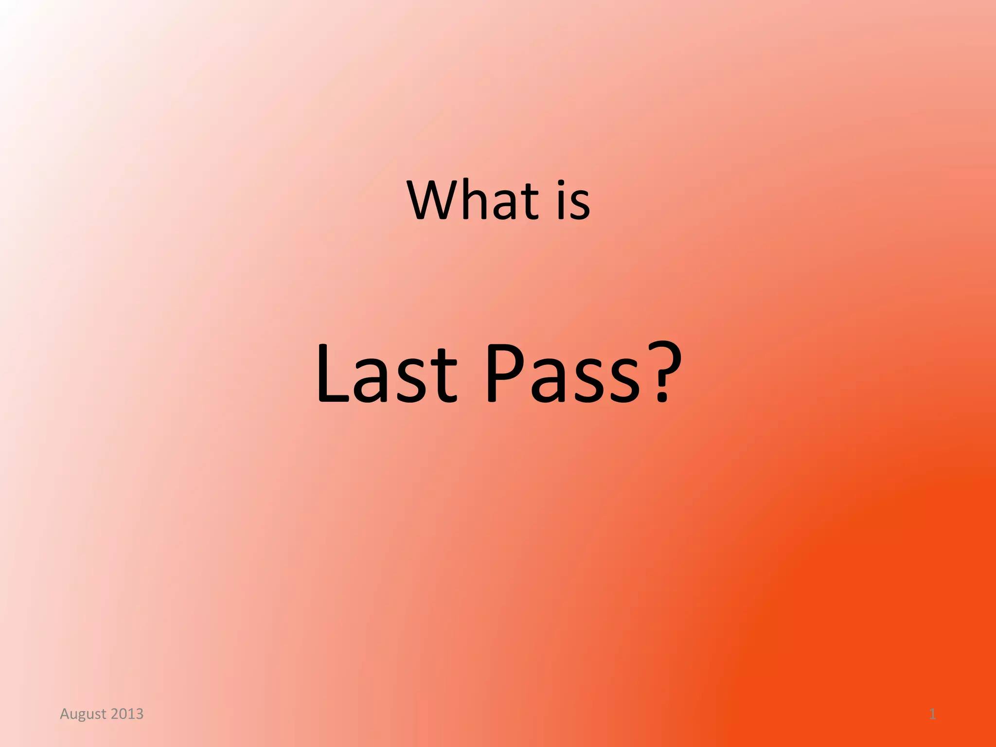 LAST PASS TUTORIALS | PPT